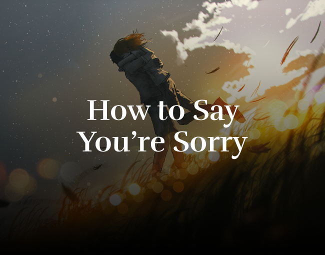 How to Say You’re Sorry | Mysticsense